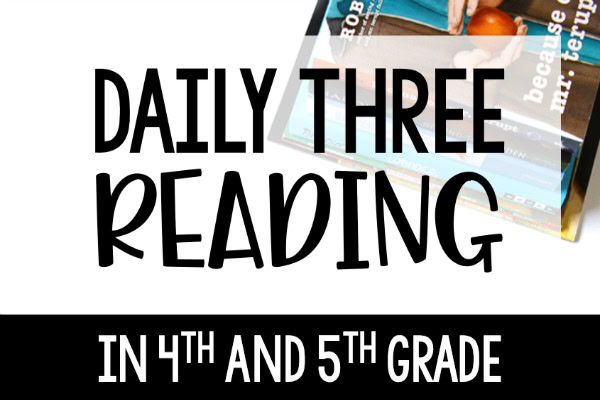 Daily Three Reading Stations - Teaching with Jennifer Findley