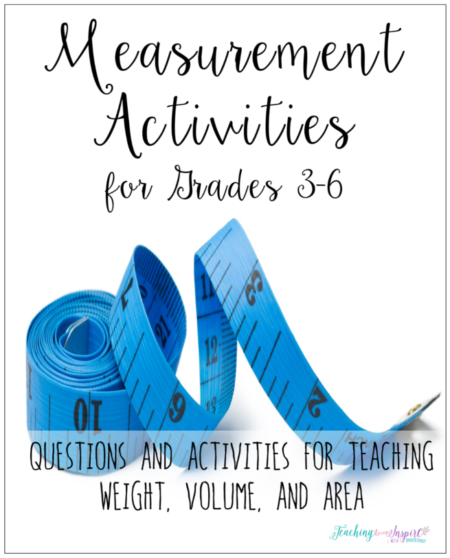 Measurement Activities and Questions to Ask - Teaching with Jennifer ...