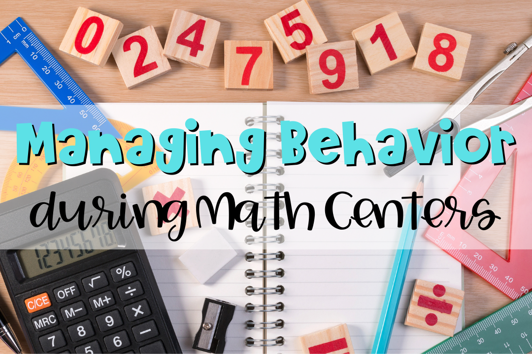 Managing Student Behavior During Math Centers - Teaching with Jennifer ...