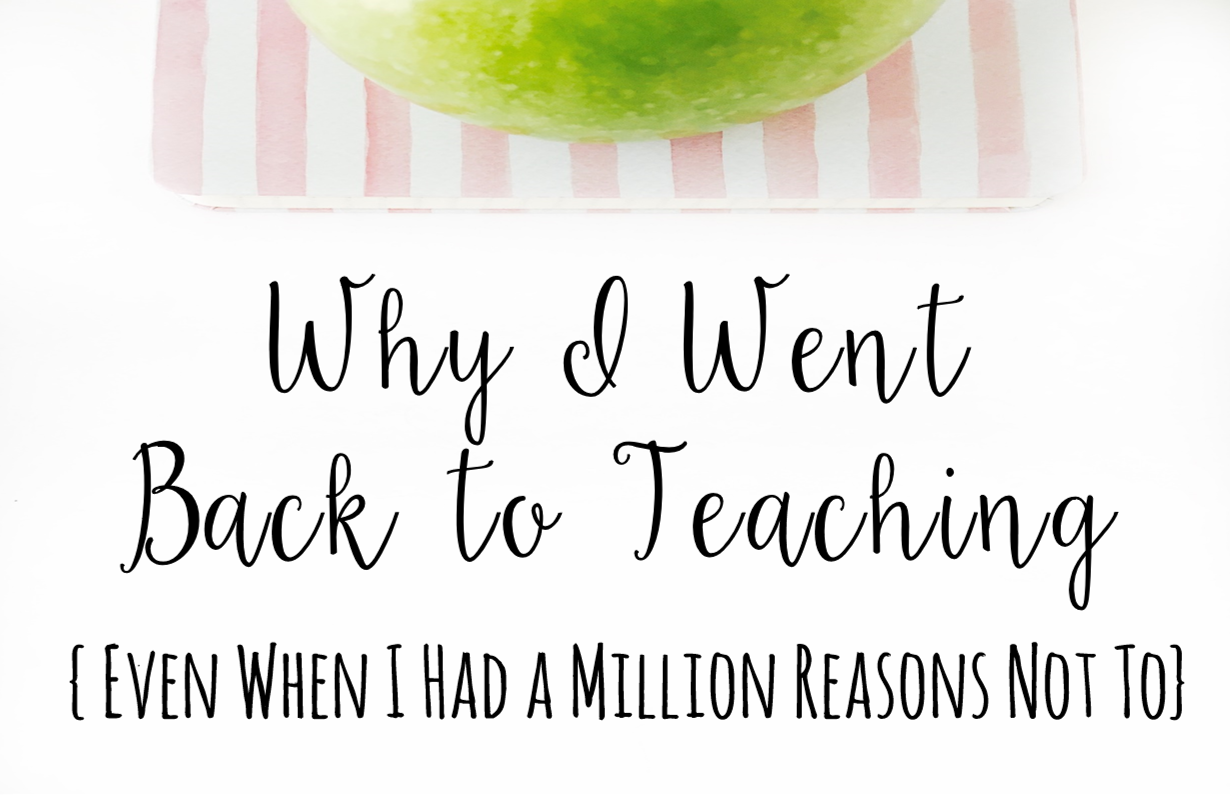 Why I Went Back to Teaching - Teaching with Jennifer Findley