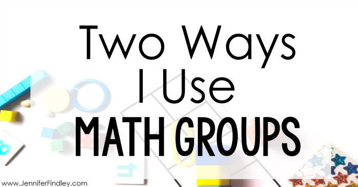 Math Groups (Two Ways I Use Math Groups in my Classroom) - Teaching ...