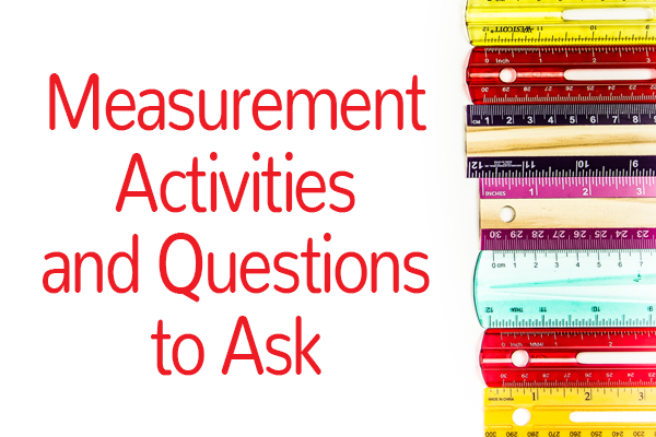 Measurement Activities and Questions to Ask - Teaching with Jennifer ...