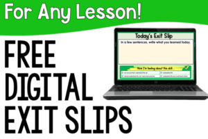 Free Digital Exit Slips for Any Lesson - Teaching with Jennifer Findley