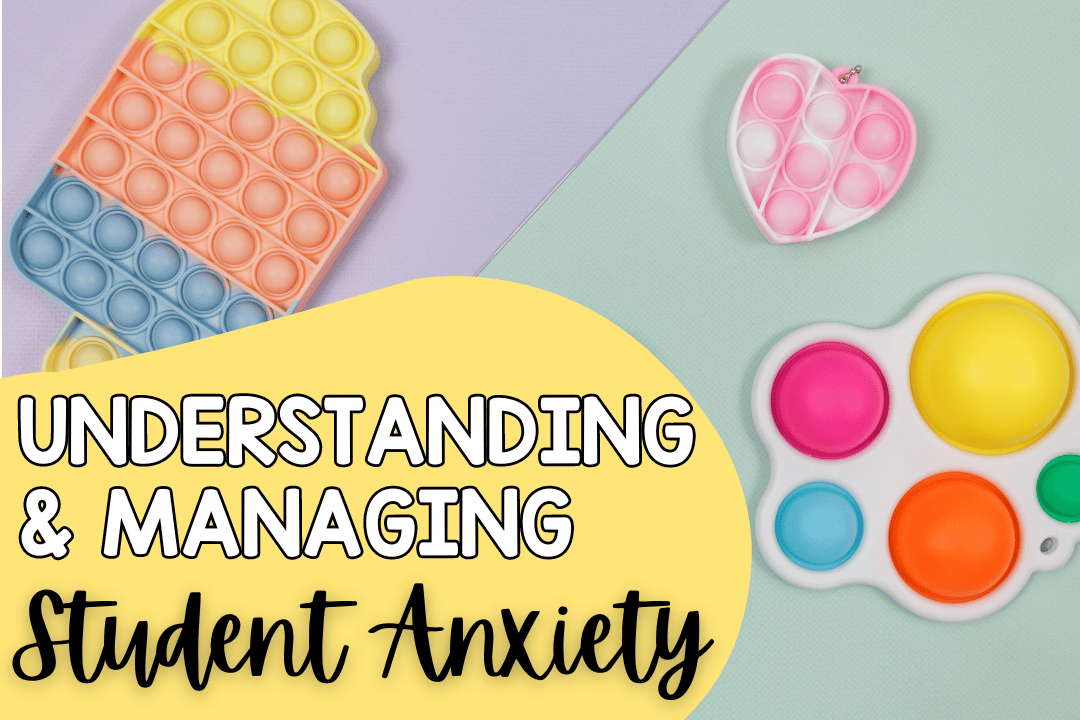 Understanding and Managing Student Anxiety: Practical Strategies for ...