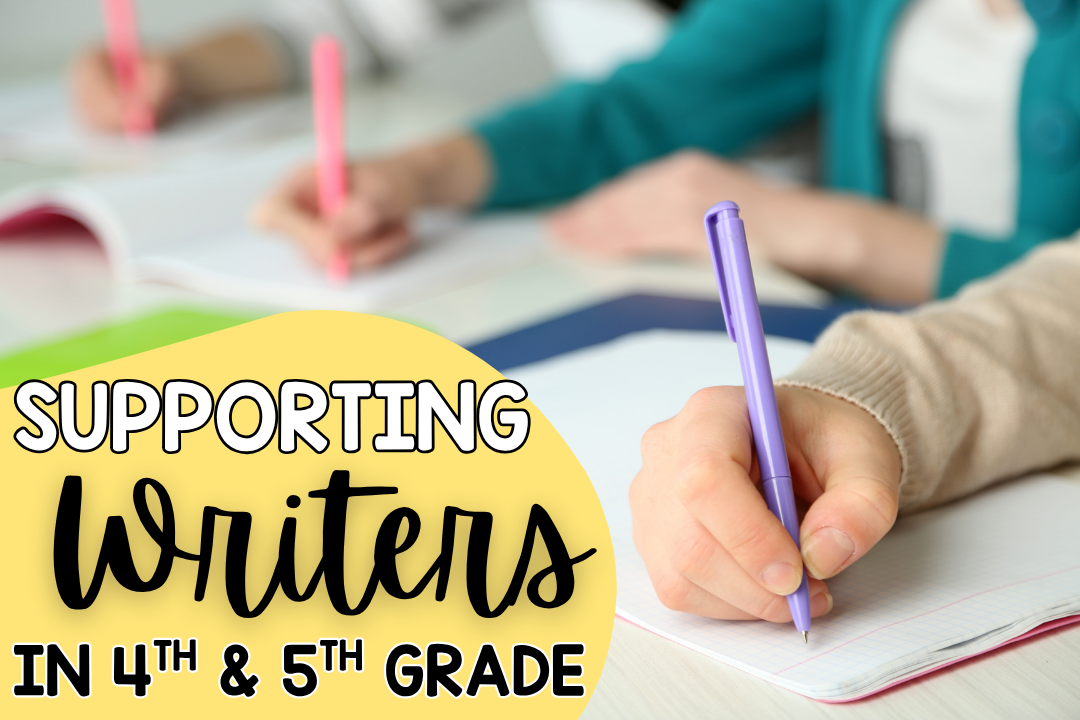 Supporting Writers in 4th and 5th Grade - Teaching with Jennifer Findley